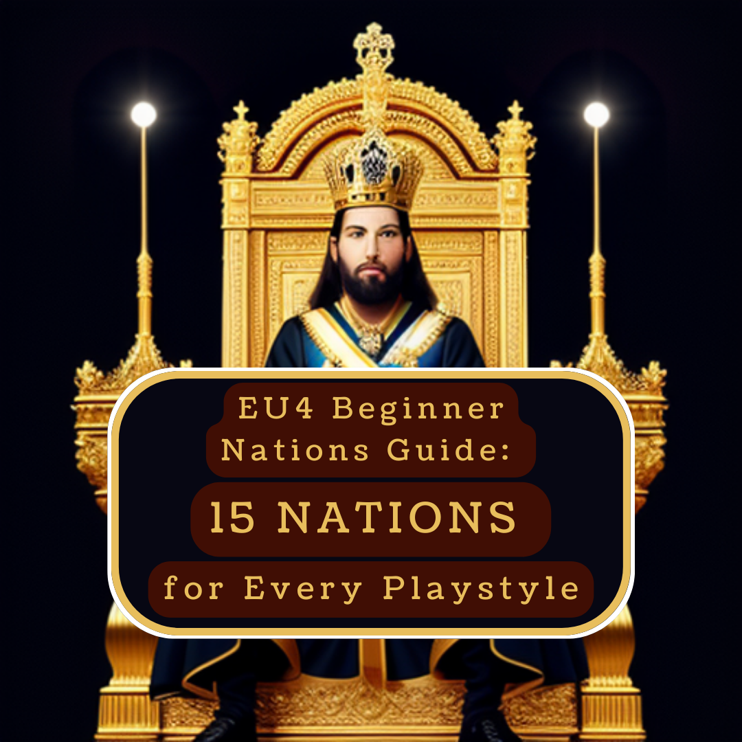 EU4 Beginner Nations Guide: 15 Nations for Every Playstyle
